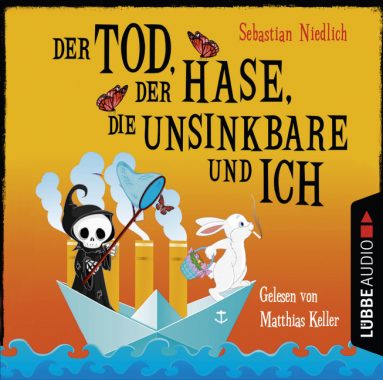 Der Tod, Der Hase, Die Unsinkbare Und Ich – Sebastian Niedlich
